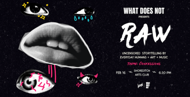 RAW: Uncensored Storytelling, Art & Music | Shoreditch, London ...