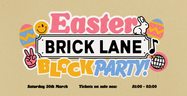 Brick Lane Easter Block Party | Shoreditch, London Clubbing Reviews ...