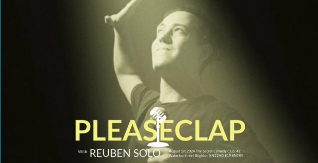 Reuben Solo: Please Clap | Brighton Comedy Reviews | DesignMyNight