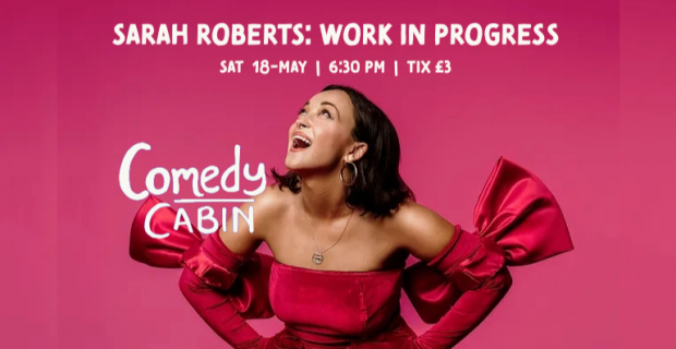 Sarah Roberts: Work In Progress | London Comedy Reviews | DesignMyNight