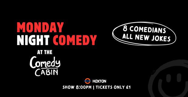Monday Night Stand Up Comedy in Hoxton - Only £1 - Comedy Cabin Comedy ...