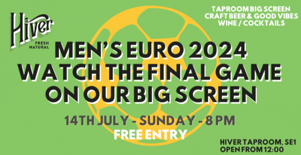 FREE: FINAL UEFA EURO 2024 @ Hiver Taproom | Bermondsey, London World ...