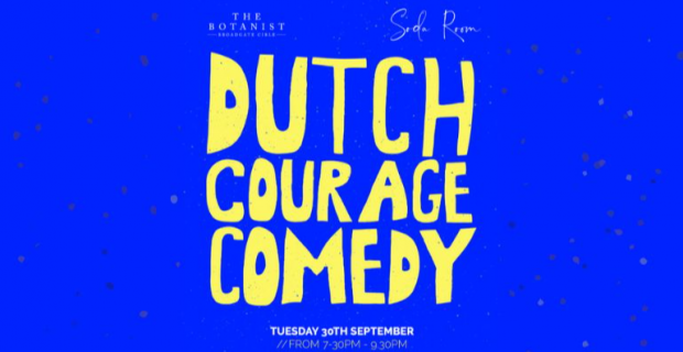 Dutch Courage Comedy Night at The Botanist, Broadgate Circle | City of ...