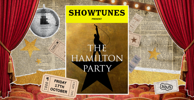 Showtunes: The Hamilton Party | Shoreditch, London Fun Time Partying ...